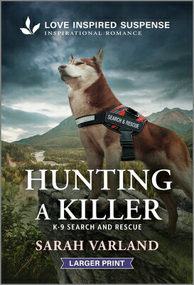 HUNTING A KILLER ーLP ORIGINAL/ Kー9 Search and Rescue Sarah Varland HARLEQUIN SALES CORP2026 Mass　Market　Paperbound Origi...
