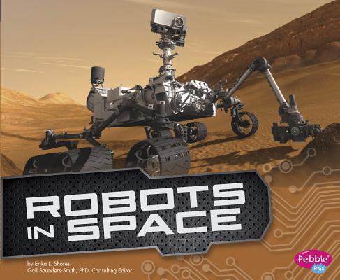 ROBOTS IN SPACE Cool Robots Gail SaundersーSmith Kathryn Clay CAPSTONE PR2014 Paperback English ISBN：9781491406496 洋書 Boo...