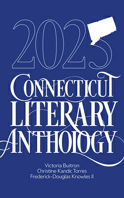 2025 CONNECTICUT LITERARY ANTH Christine Kandic Torres Victoria Buitron FrederickーDouglass Knowles II WOODHALL PR2025 Pa...