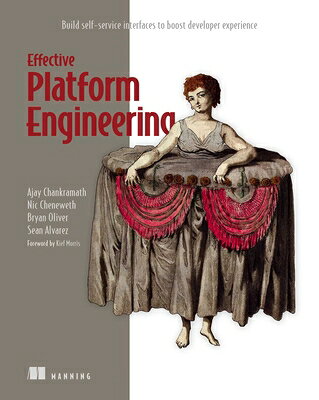 EFFECTIVE PLATFORM ENGINEERING Ajay Chankramath Sean Alvarez Bryan Oliver MANNING PUBN2025 Paperback English ISBN：978163...
