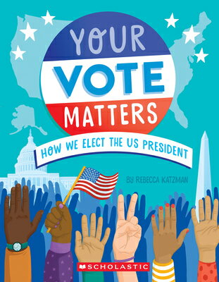 YOUR VOTE MATTERS HOW WE ELECT Rebecca Katzman Ellen Duda SCHOLASTIC2024 Hardcover English ISBN：9781339046501 洋書 Books f...