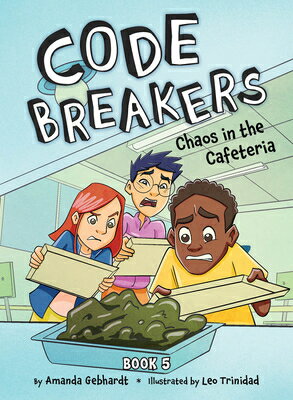CHAOS IN THE CAFETERIA Code Breakers Amanda Gebhardt Leo Trinidad CHERRY BLOSSOM PR2024 Library　Binding English ISBN：978...