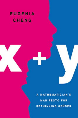 X + Y Eugenia Cheng BASIC BOOKS2020 Hardcover English ISBN：9781541646506 洋書 Social Science（社会科学） Social Science