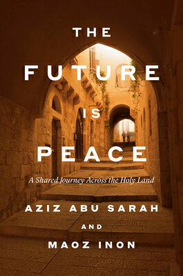 FUTURE IS PEACE Aziz Abu Sarah Maoz Inon CROWN PUB INC2026 Hardcover English ISBN：9798217086511 洋書 Social Science（社会科学） ...