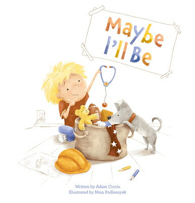 MAYBE ILL BE Adam Ciccio Nina Podlesnyak CLAVIS PUB2021 Hardcover English ISBN：9781605376516 洋書 Books for kids（児童書） Juve...