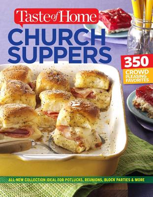TASTE OF HOME CHURCH SUPPER CK Taste of Home Entertaining & Potluck Editors of Taste of Home READERS DIGEST2017 Paperbac...