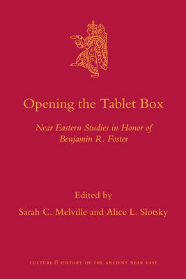 OPENING THE TABLET BOX Culture and History of the Ancient Near East Sarah Melville Alice Slotsky BRILL ACADEMIC PUB2010 ...