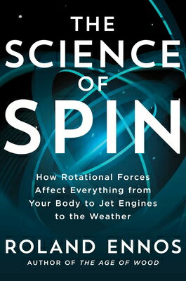 SCIENCE OF SPIN Roland Ennos SCRIBNER BOOKS CO2023 Hardcover English ISBN：9781982196523 洋書 Computers & Science（コンピューター＆科...