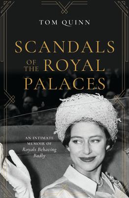 SCANDALS OF THE ROYAL PALACES Tom Quinn BITEBACK PUB2022 Hardcover English ISBN：9781785906527 洋書 Fiction & Literature（小説...