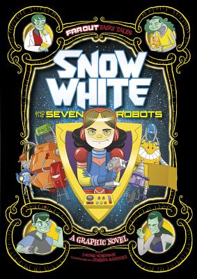 SNOW WHITE & THE 7 ROBOTS Far Out Fairy Tales Louise Simonson Jimena S. Sanchez STONE ARCH BOOKS2015 Paperback English I...