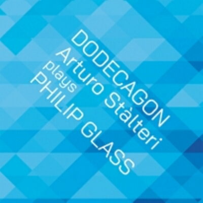 グラス、フィリップ（1937ー）contemporanea Philip Glass 発売日：2023年05月31日 予約締切日：2023年05月27日 DODECAGON ー ARTURO STALTERI PLAYS PHILIP GL...