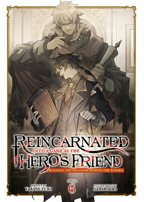 REINCARNATED INTO A GAME AS TH Reincarnated Into a Game as the Hero's Friend: Running the Kingdom Behind the Scenes (Man...