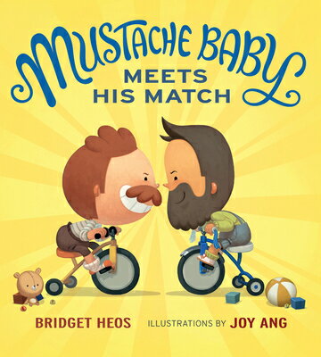 MUSTACHE BABY MEETS HIS MATCHー Mustache Baby Bridget Heos Joy Ang HOUGHTON MIFFLIN2018 Board　Books English ISBN：97813288...
