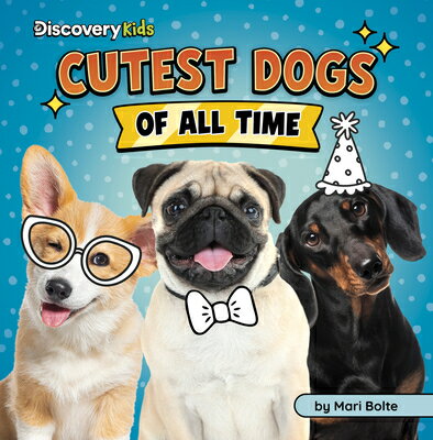 CUTEST DOGS OF ALL TIME Discovery Kids: Cutest of All Time Mari Bolte PEBBLE BOOKS2026 Paperback English ISBN：9798875256...