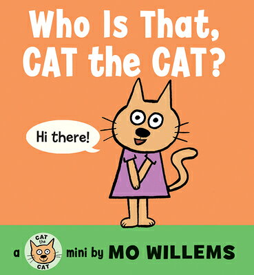 WHO IS THAT CAT THE CATーBOARD Cat the Cat (Hardcover) Mo Willems Mo Willems BALZER & BRAY2014 Board　Books English ISBN：9...