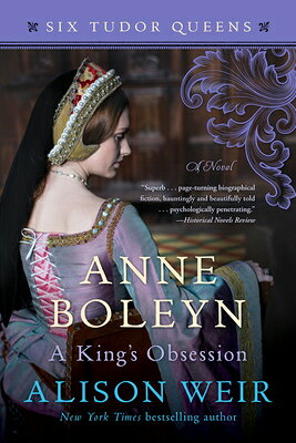 ANNE BOLEYN A KINGS OBSESSION Six Tudor Queens Alison Weir BALLANTINE BOOKS2018 Paperback English ISBN：9781101966532 洋書 ...