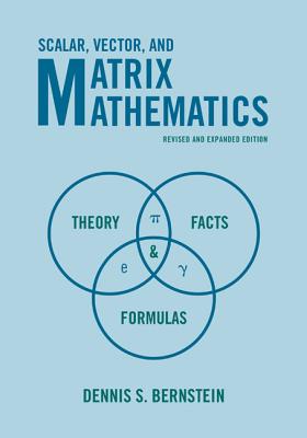 SCALAR VECTOR & MATRIX MATHEMA Dennis S. Bernstein PRINCETON UNIV PR2018 Paperback Revised English ISBN：9780691176536 洋書...