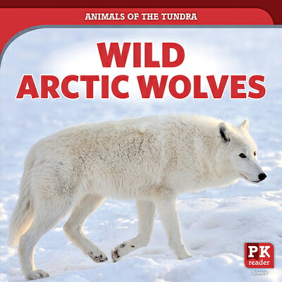 WILD ARCTIC WOLVES Animals of the Tundra Theresa Emminizer POWERKIDS PR2021 Paperback English ISBN：9781725326538 洋書 Comp...