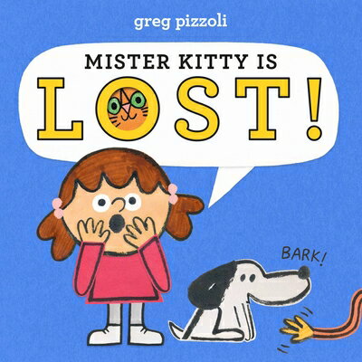 MISTER KITTY IS LOST Greg Pizzoli LITTLE BROWN BOOKS FOR YOUNG R2023 Hardcover English ISBN：9780316056540 洋書 Books for k...