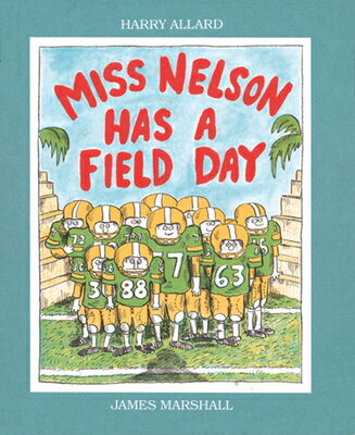 MISS NELSON HAS A FIELD DAY Harry G. Allard James Marshall HOUGHTON MIFFLIN1988 Paperback English ISBN：9780395486542 洋書 ...