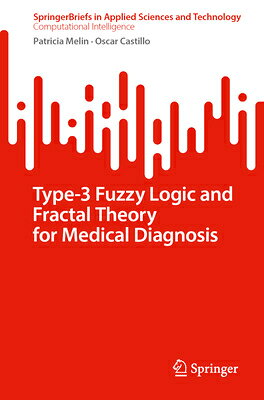 TYPEー3 FUZZY LOGIC & FRACTAL T Springerbriefs in Applied Sciences and Technology Patricia Melin Oscar Castillo SPRINGER ...