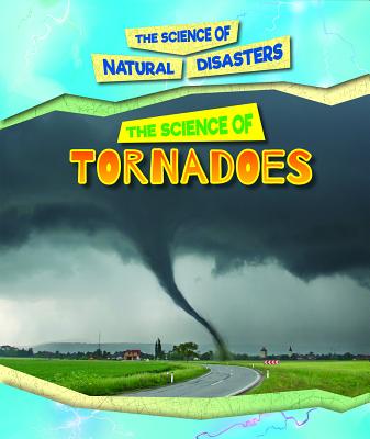 SCIENCE OF TORNADOES Science of Natural Disasters Carol Hand CAVENDISH SQUARE2019 Paperback English ISBN：9781502646545 洋...