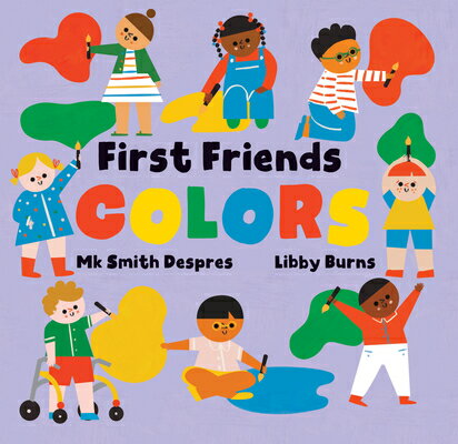 1ST FRIENDS COLORS First Friends Mk Smith Despres Libby Burns BAREFOOT BOOKS2025 Board　Books English ISBN：9798888596548 ...