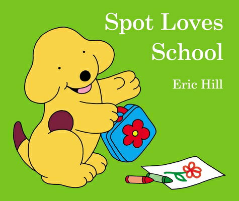 SPOT LOVES SCHOOL Spot Eric Hill Eric Hill WARNE FREDERICK & CO2015 Board　Books English ISBN：9780141356549 洋書 Books for ...