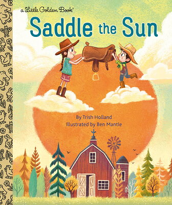 SADDLE THE SUN Little Golden Book Trish Holland Benjamin Mantle GOLDEN BOOKS PUB CO INC2023 Hardcover English ISBN：97805...