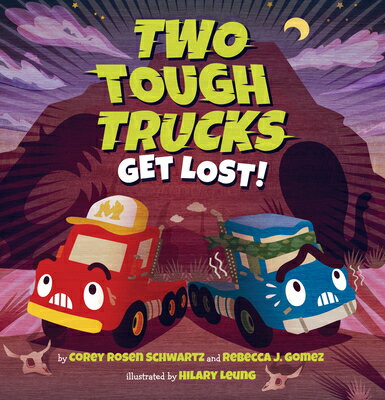 2 TOUGH TRUCKS GET LOST Corey Rosen Schwartz Rebecca J. Gomez Hilary Leung SCHOLASTIC2020 Hardcover English ISBN：9781338...