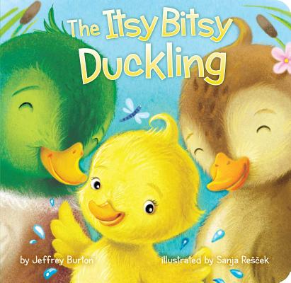 ITSY BITSY DUCKLINGーBOARD Itsy Bitsy Jeffrey Burton Sanja Rescek LITTLE SIMON2017 Board　Books English ISBN：9781481486552...