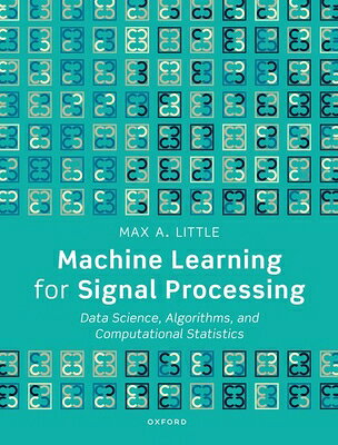 MACHINE LEARNING FOR SIGNAL PR Max A. Little OXFORD UNIV PR USA2024 Paperback English ISBN：9780198896555 洋書 Computers & ...