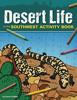 DESERT LIFE OF THE SOUTHWEST A Color and Learn Karen Krebbs Phil Juliano ADVENTURE PUBN2017 Paperback English ISBN：97815...