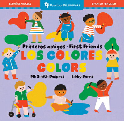 SPAーPRIMEROS AMIGOS LOS COLORE First Friends Mk Smith Despres Libby Burns BAREFOOT BOOKS2025 Board　Books Spanish ISBN：97...