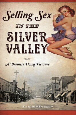 SELLING SEX IN THE SILVER VALL Heather Branstetter HISTORY PR2017 Paperback English ISBN：9781467136563 洋書 Social Science...