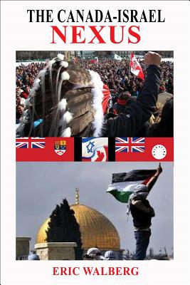 CANADAーISRAEL NEXUS Eric Walberg CLARITY PR INC2017 Paperback English ISBN：9780997896565 洋書 Social Science（社会科学） Politic...