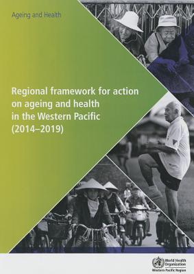 REGIONAL FRAMEWORK FOR ACTION Who Regional Office for the Western Paci WORLD HEALTH ORGN2015 Paperback English ISBN：9789...