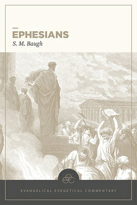 EPHESIANS Evangelical Exegetical Commentary S. M. Baugh H. Wayne House LEXHAM PR2016 Hardcover English ISBN：978157799656...