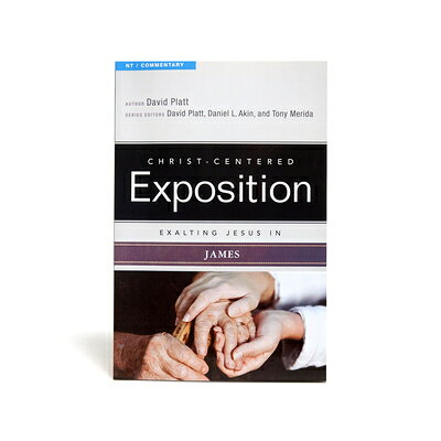 COMTーEXALTING JESUS IN JAMES ChristーCentered Exposition Commentary David Platt David Platt Daniel L. Akin HOLMAN A J2014...