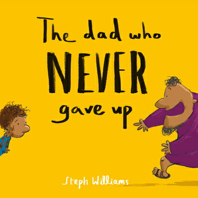 DAD WHO NEVER GAVE UP Little Me, Big God Steph Williams GOOD BOOK CO2021 Paperback English ISBN：9781784986575 洋書 Books f...