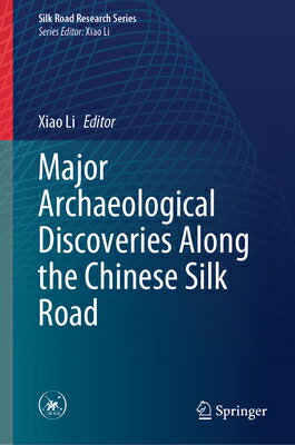 MAJOR ARCHAEOLOGICAL DISCOVERI Silk Road Research Xiao Li SPRINGER NATURE2023 Hardcover 2023 English ISBN：9789819906581 ...
