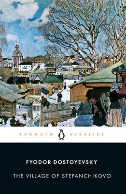 VILLAGE OF STEPANCHIKOVO REV/E Penguin Classics Fyodor Dostoyevsky Ignat Avsey Ignat Avsey PENGUIN GROUP1995 Paperback R...