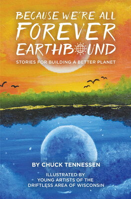 BECAUSE WERE ALL FOREVER EARTH Chuck Tennessen LITTLE CREEK PR2019 Paperback English ISBN：9781942586586 洋書 Computers & S...
