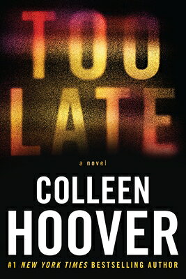 TOO LATE Colleen Hoover GRAND CENTRAL PUBL2023 Paperback English ISBN：9781538756591 洋書 Fiction & Literature（小説＆文芸） Fiction