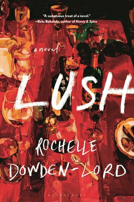 LUSH Rochelle DowdenーLord BLOOMSBURY2025 Hardcover English ISBN：9781639736591 洋書 Fiction & Literature（小説＆文芸） Fiction