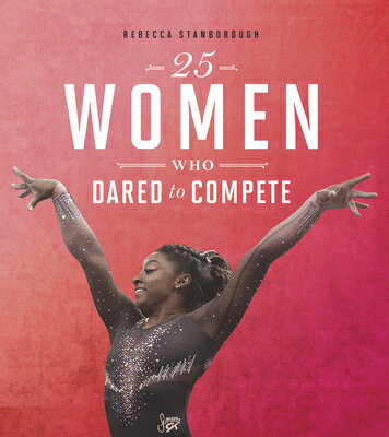 25 WOMEN WHO DARED TO COMPETE Daring Women Rebecca Stanborough COMPASS POINT BOOKS2020 Paperback English ISBN：9780756566...