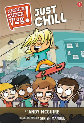 MICAHS SUPER VLOG JUST CHILL Micah's Super Vlog Andy McGuire Girish Manuel MINNO PR2019 Paperback English ISBN：978154602...