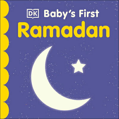 BABYS 1ST RAMADAN Baby's First Holidays DK DK PUB2021 Board　Books English ISBN：9780744026597 洋書 Books for kids（児童書） Juve...