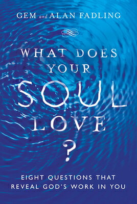 WHAT DOES YOUR SOUL LOVE Gem Fadling Alan Fadling IVP BOOKS2019 Hardcover English ISBN：9780830846597 洋書 Social Science（社...