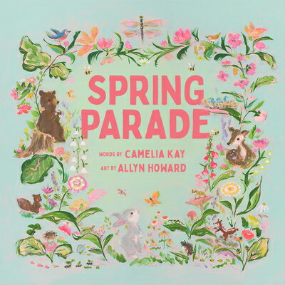 SPRING PARADE Seasonal Parade Camelia Kay Allyn Howard CAMERON KIDS2022 Hardcover English ISBN：9781951836597 洋書 Books fo...